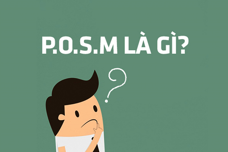 Posm là gì? Hiệu quả của Posm marketing đối với doanh nghiệp