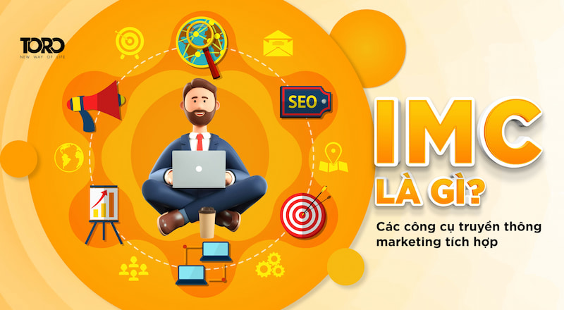 Imc là gì? Các công cụ imc truyền thông marketing tích hợp