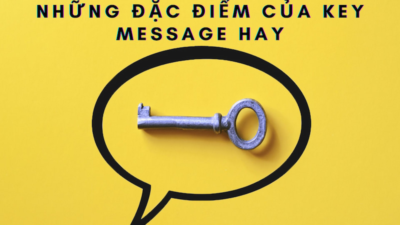 Key message là gì? Cách tạo key message hiệu quả