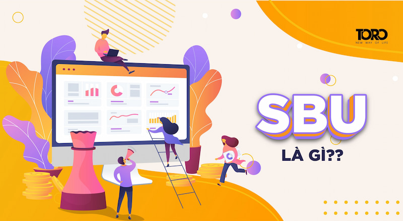 Sbu là gì? Đặc điểm của chiến lược sbu